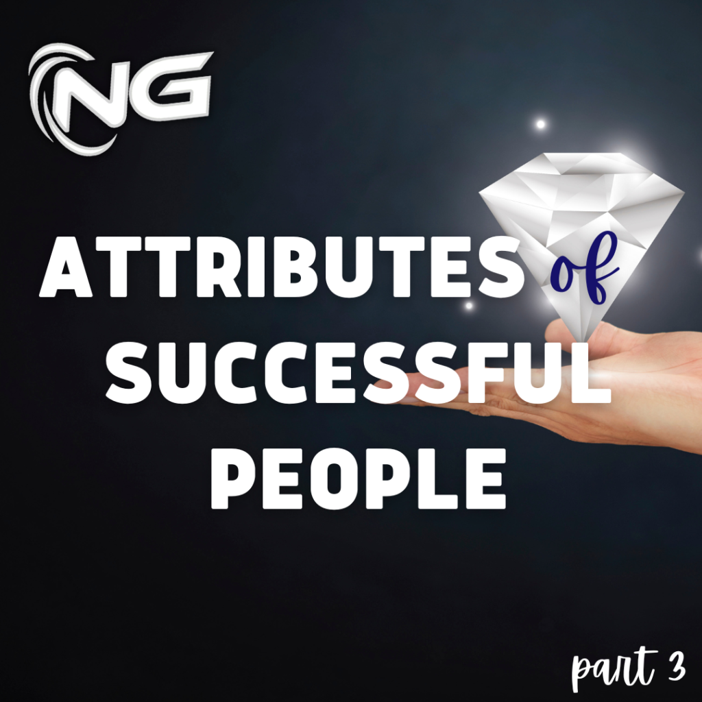 Attributes of successful people - Part 3 - Next Generation Gym Owners